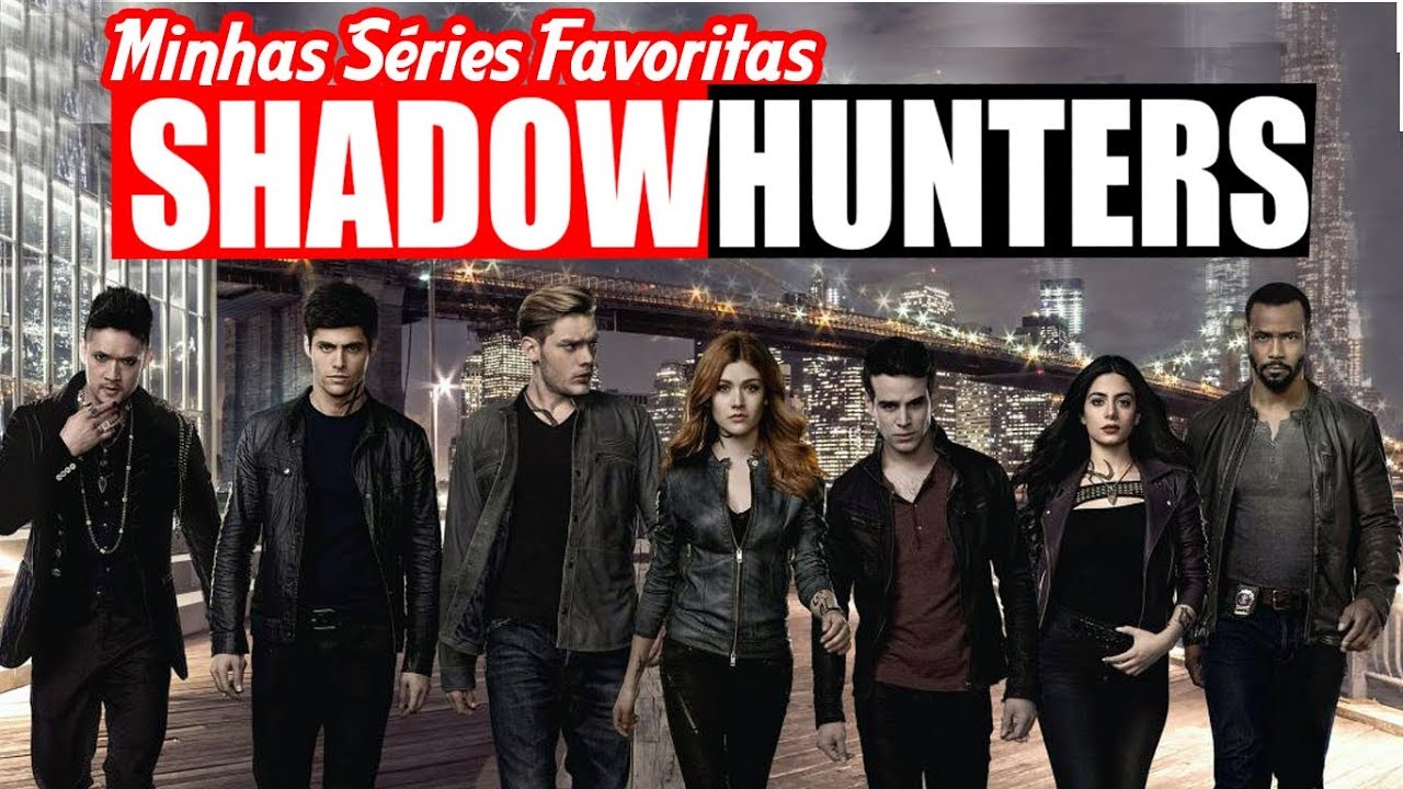 MINHAS SÉRIES FAVORITAS | SHADOWHUNTERS | NETFLIX - YouTube