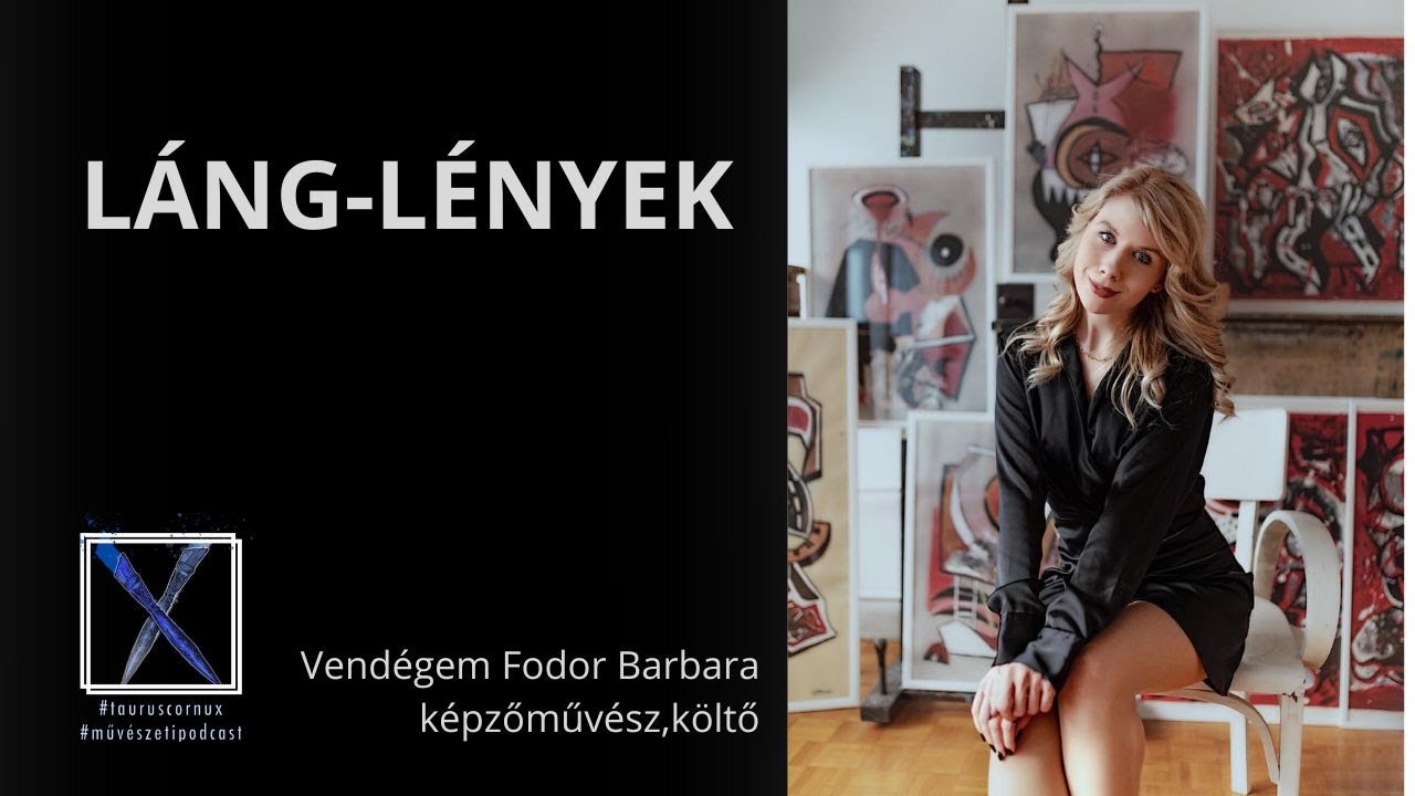 Művészeti Podcast LÁNG-LÉNYEK az Irodalom és Képzőművészet találkozásai ...