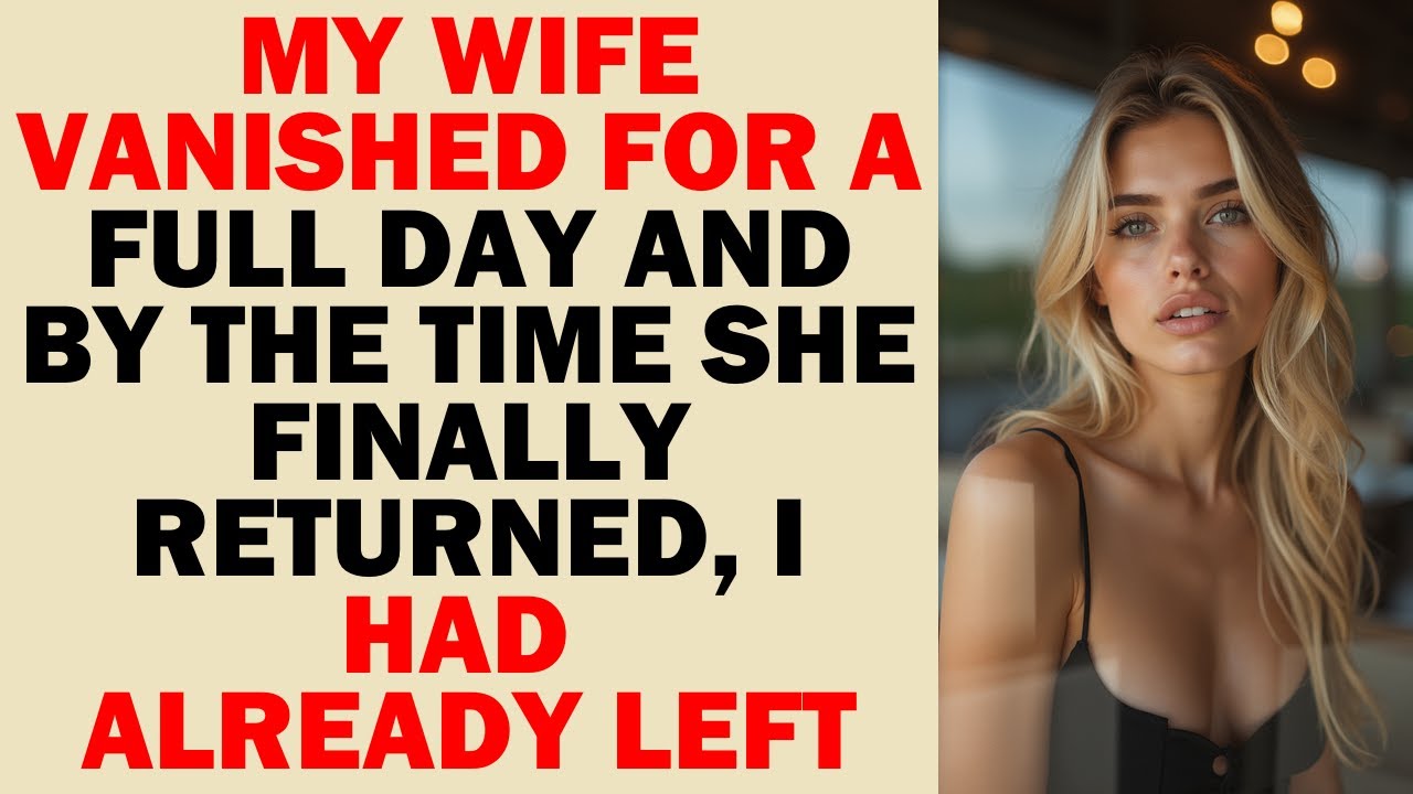 My Wife Disappeared for 24 Hours — When She Finally Came Back, I Was No ...