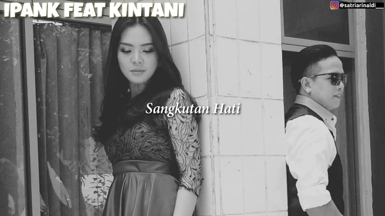 Kumpulan lagu IPANK FEAT KINTANI - YouTube