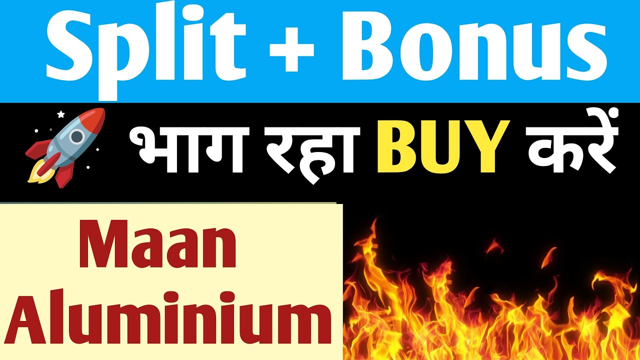 MAAN Aluminium split + Bonus 😀👈| maan aluminium share latest news| Maan ...