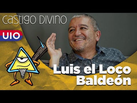 Castigo Divino: Luis el Loco Baldeón