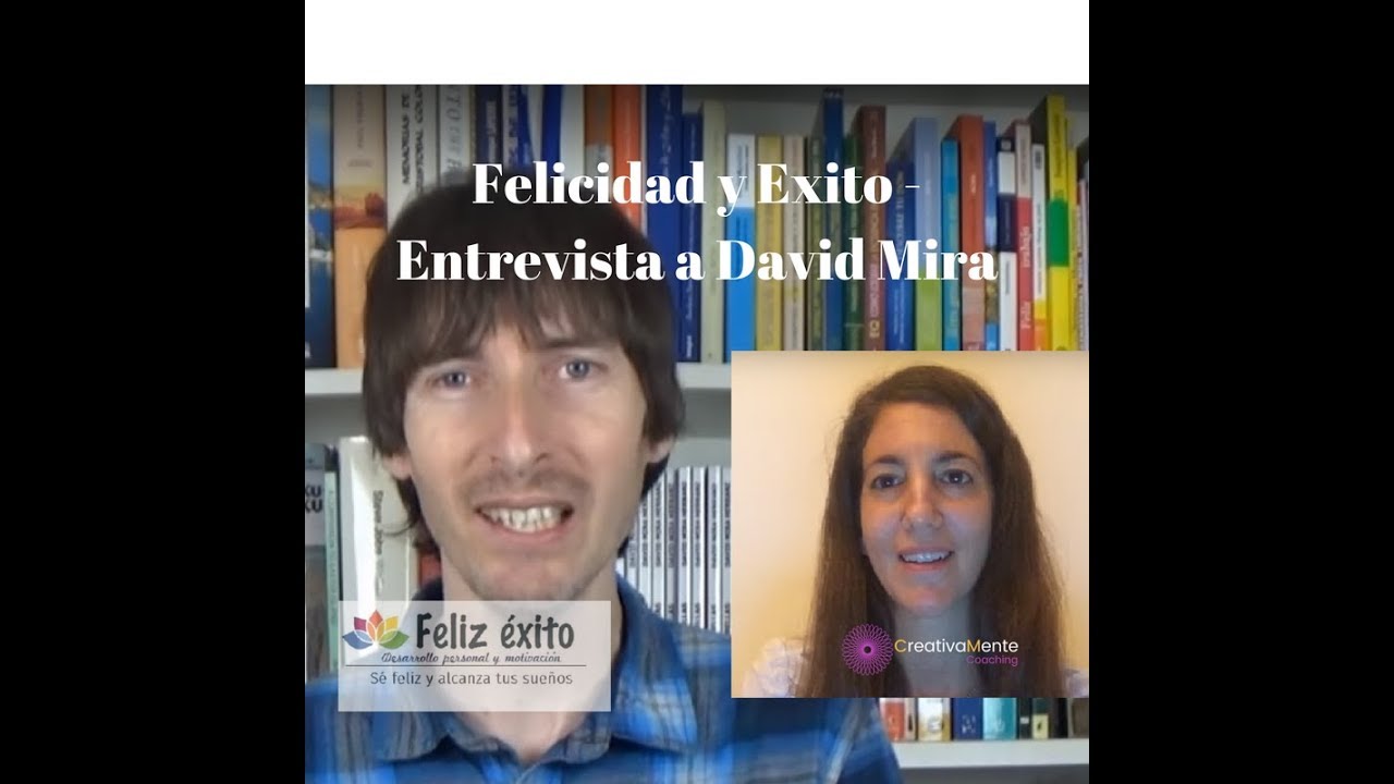 ¿QUE ES LA FELICIDAD Y EL EXITO? ENTREVISTA A DAVID MIRA - YouTube