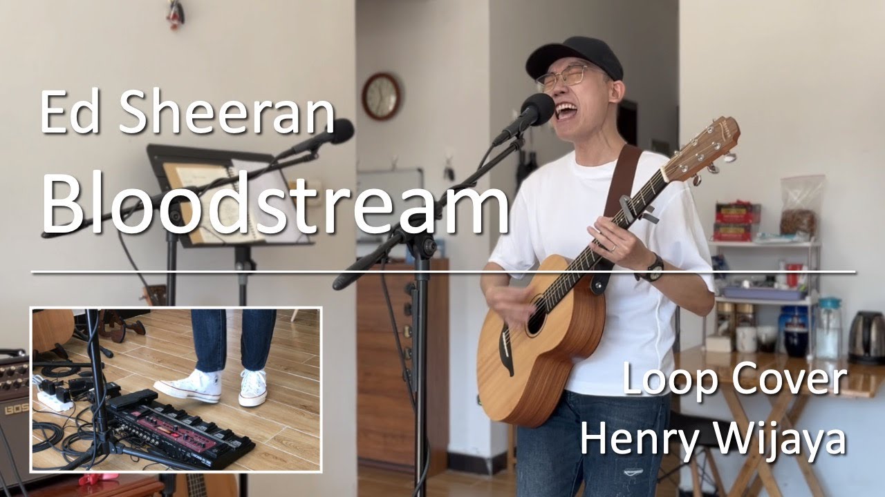Bloodstream - Ed Sheeran (Loop Cover by Henry Wijaya NEW 2022) - YouTube