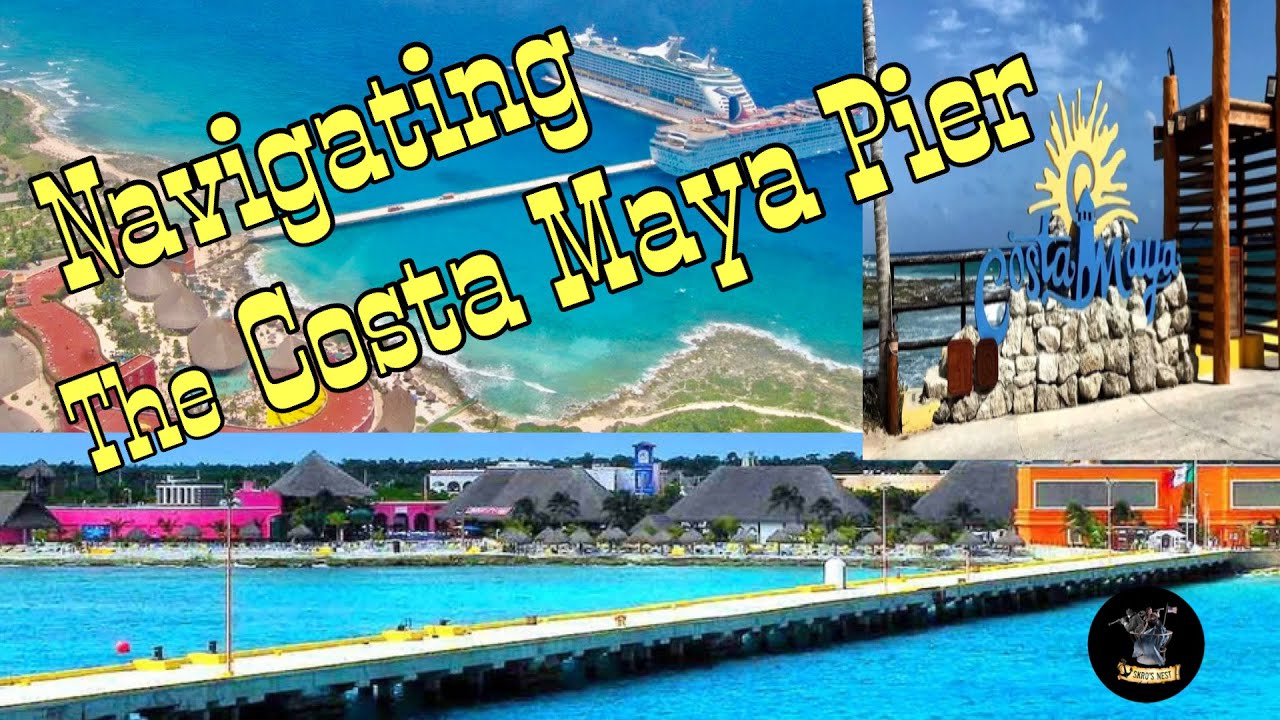 Costa Maya Pier Explorer: Real-Time Navigation Guide - YouTube