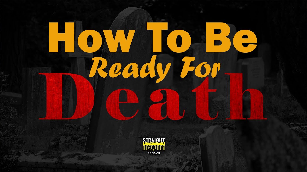 How to Be Ready For Death | How To Be Prepared for Death (Ready for ...