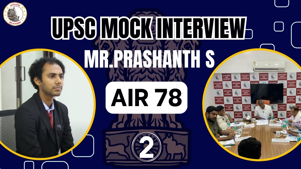 Insights into UPSC Success: Dr. Prasanth's Mock Interview-2 | Officers ...