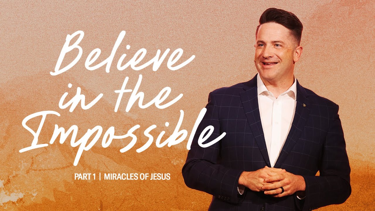 Believe In the Impossible - Miracles of Jesus - Part 1 - YouTube