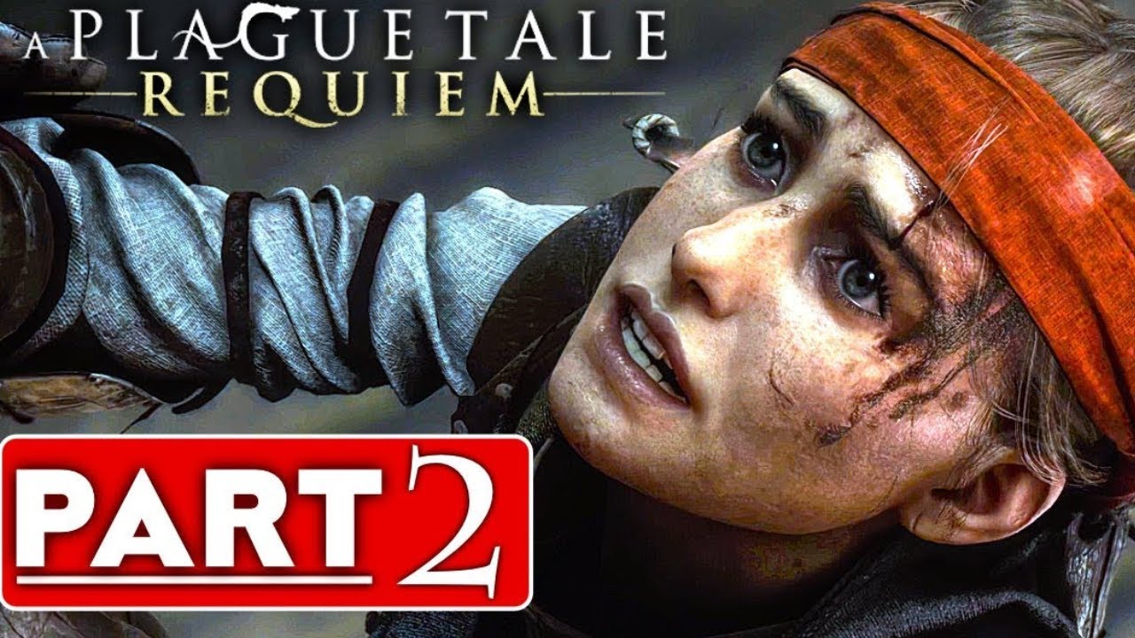 A PLAGUE TALE REQUIEM Gameplay Walkthrough Part 2 - YouTube