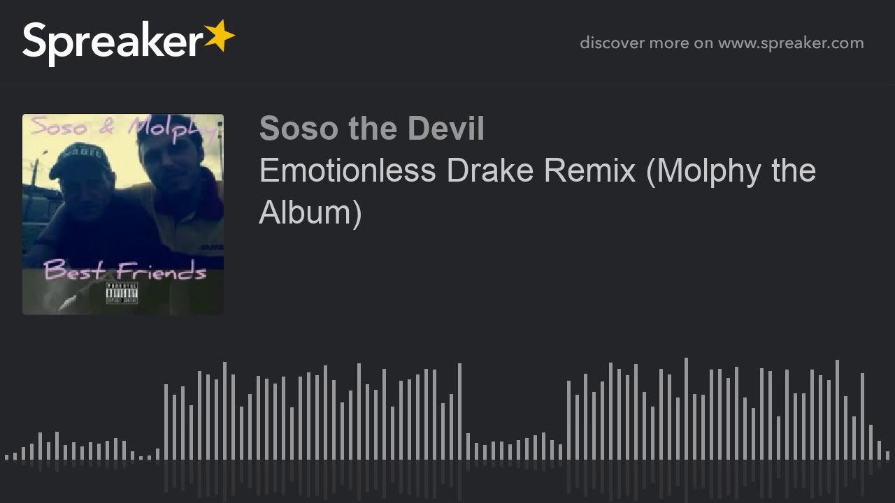 Emotionless Drake Remix (Molphy the Album) (made with Spreaker) - YouTube
