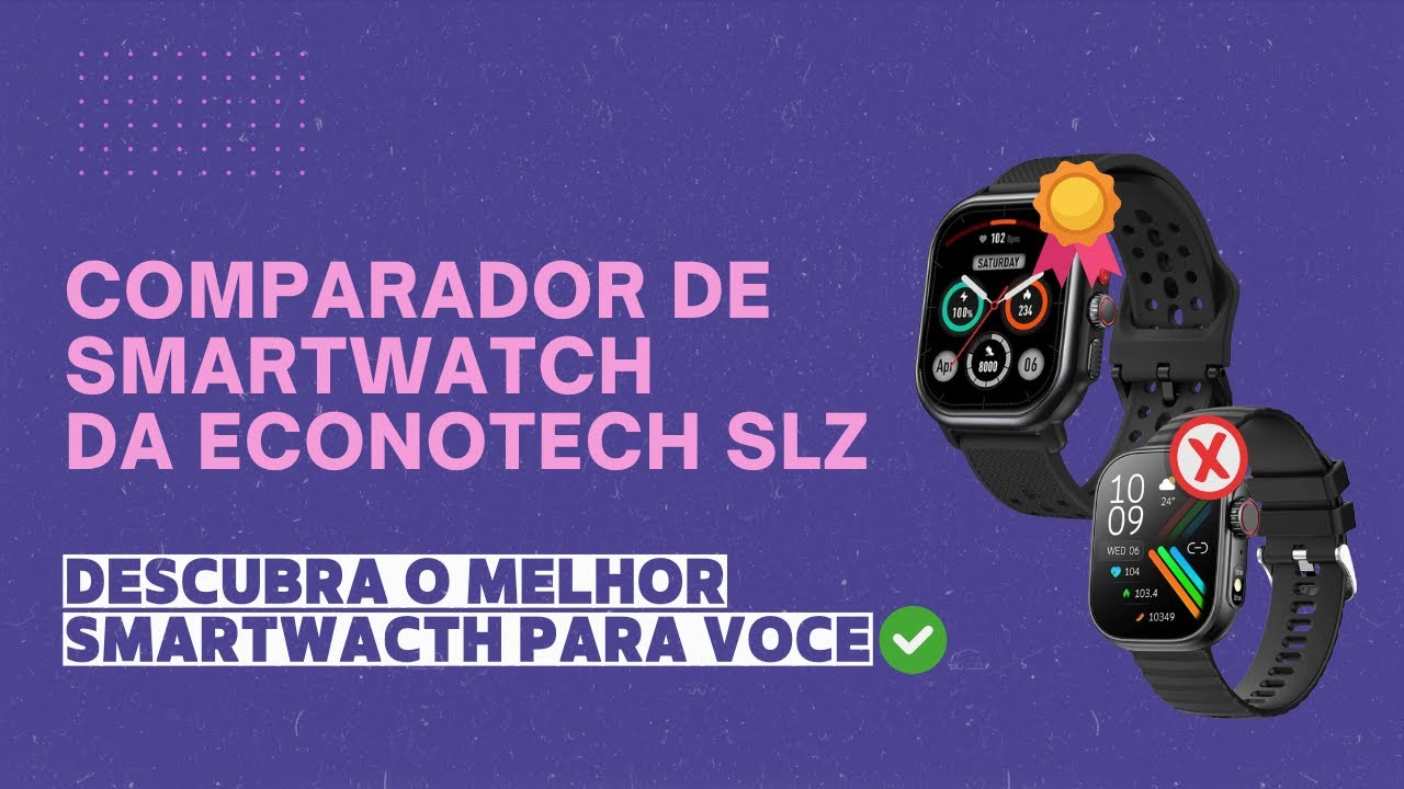 COMPARADOR DE SMARTWATCHES DA ECONOTECH SLZ💜 - YouTube
