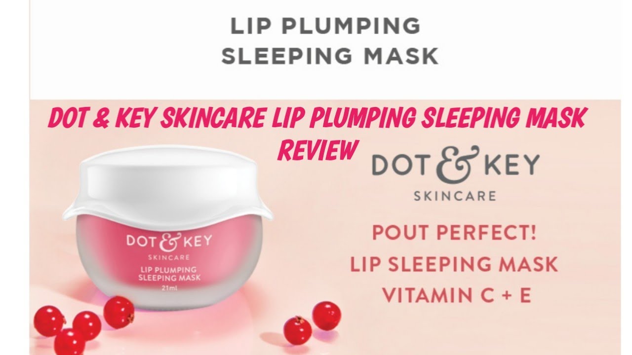 ||DOT & KEY SKINCARE LIP PLUMPING SLEEPING MASK REVIEW || क्यों यूज़ ...