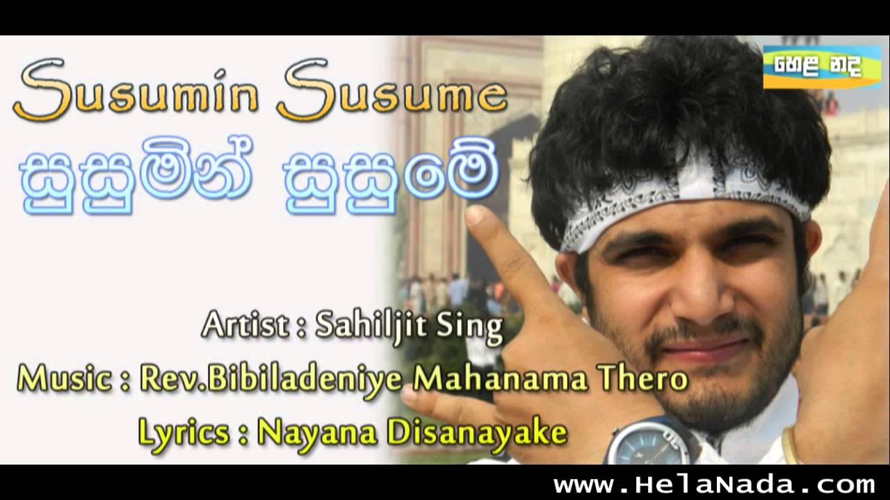 Susumin Susume ~ Sahiljit Sing From www.HelaNada.com - YouTube