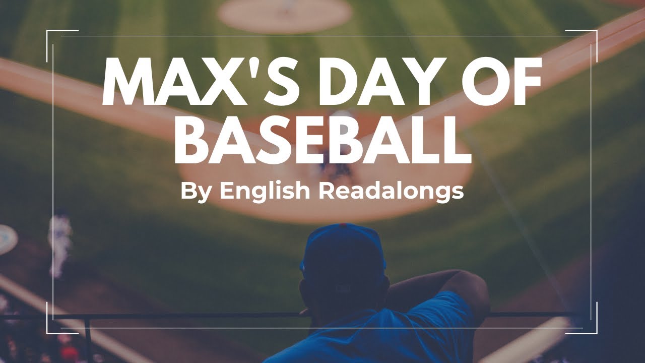 Max's Day of Baseball - An English Read along Story - YouTube
