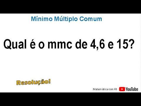 Qual o mmc de 4, 6 e 15? - YouTube