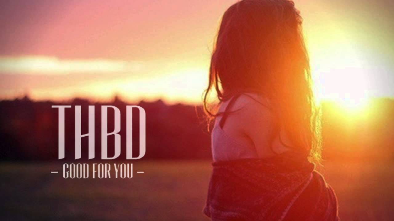 THBD - Good For You - YouTube