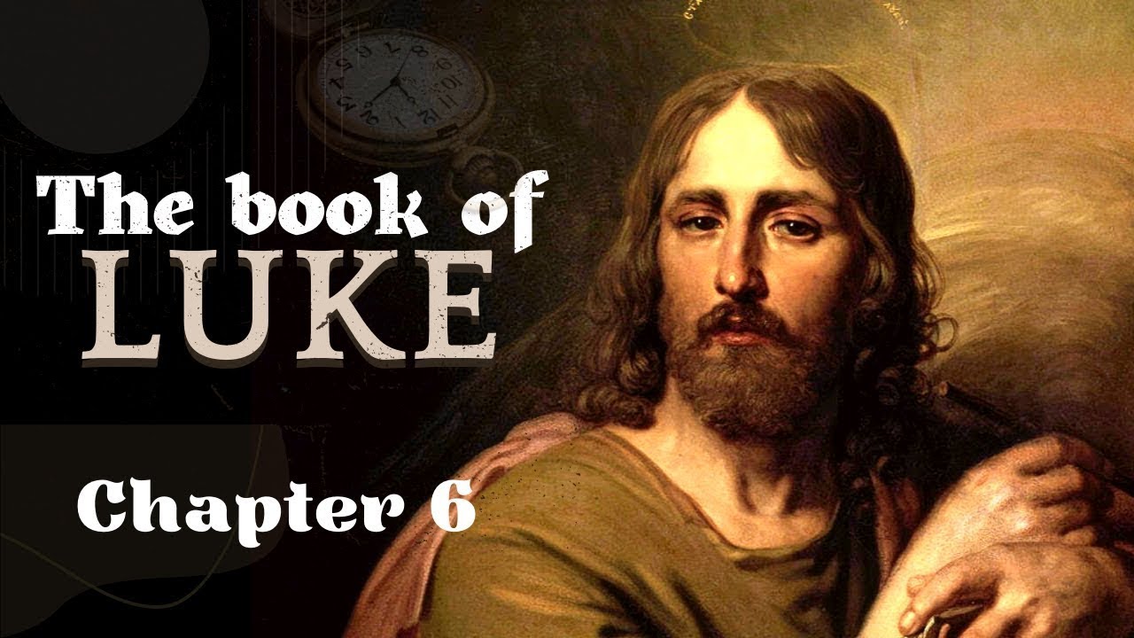 The Bible - The Book of Luke Chapter 6 - YouTube
