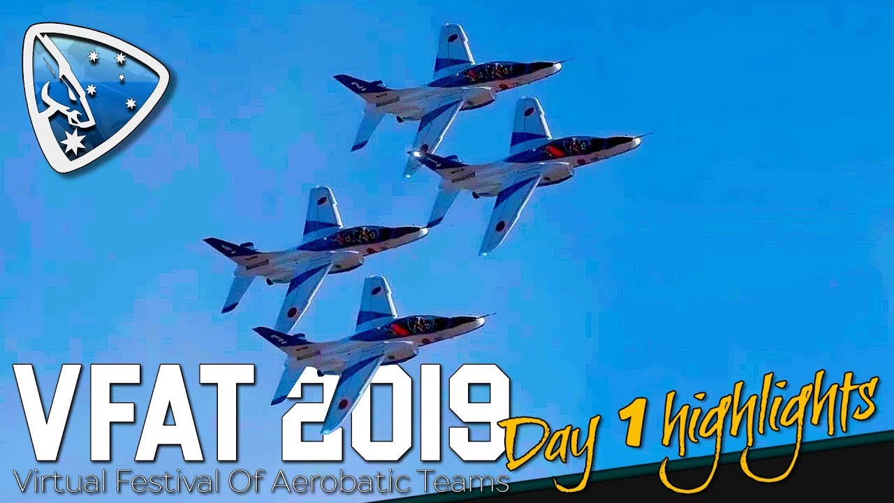 VFAT 2019: Day 1 Highlights | Virtual Festival Of Aerobatic Teams - YouTube