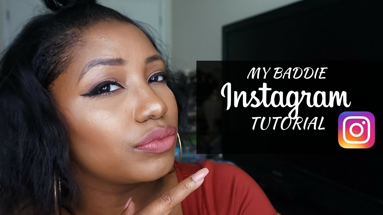 My Baddie Instagram Tutorial! - YouTube