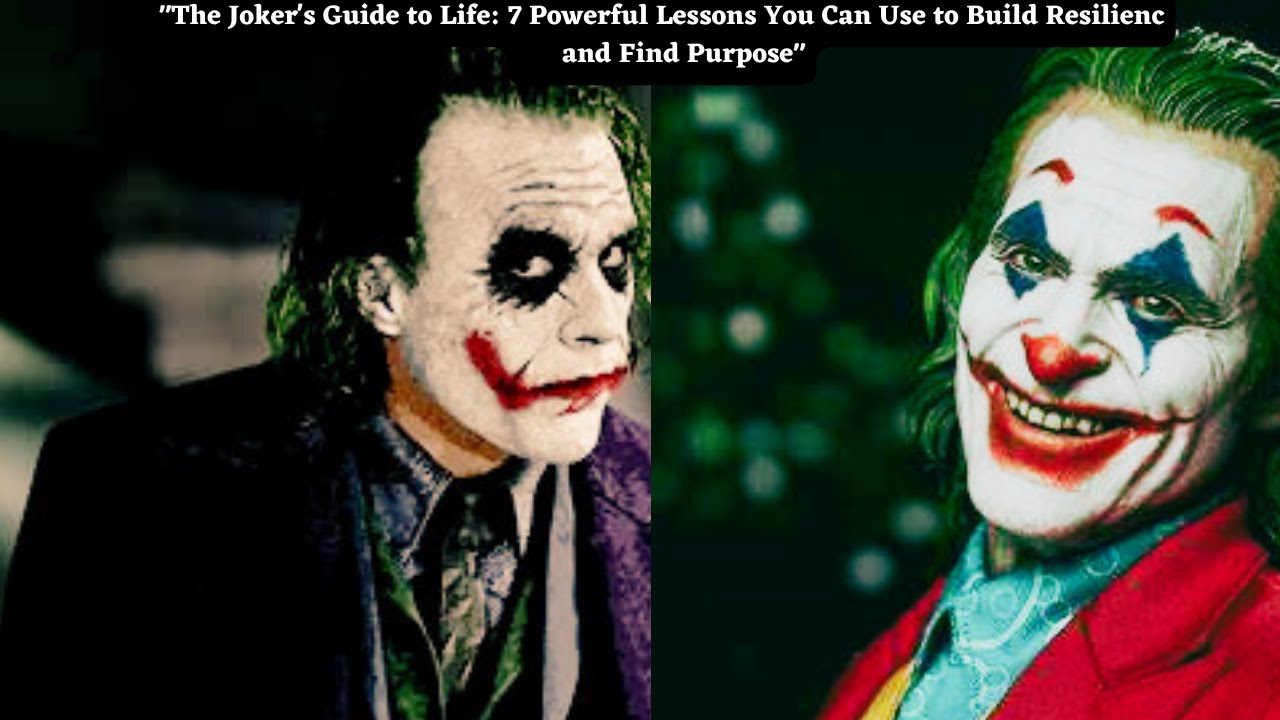 "The Joker's Guide to Life: 7 Powerful Lessons You Can Use to Build ...