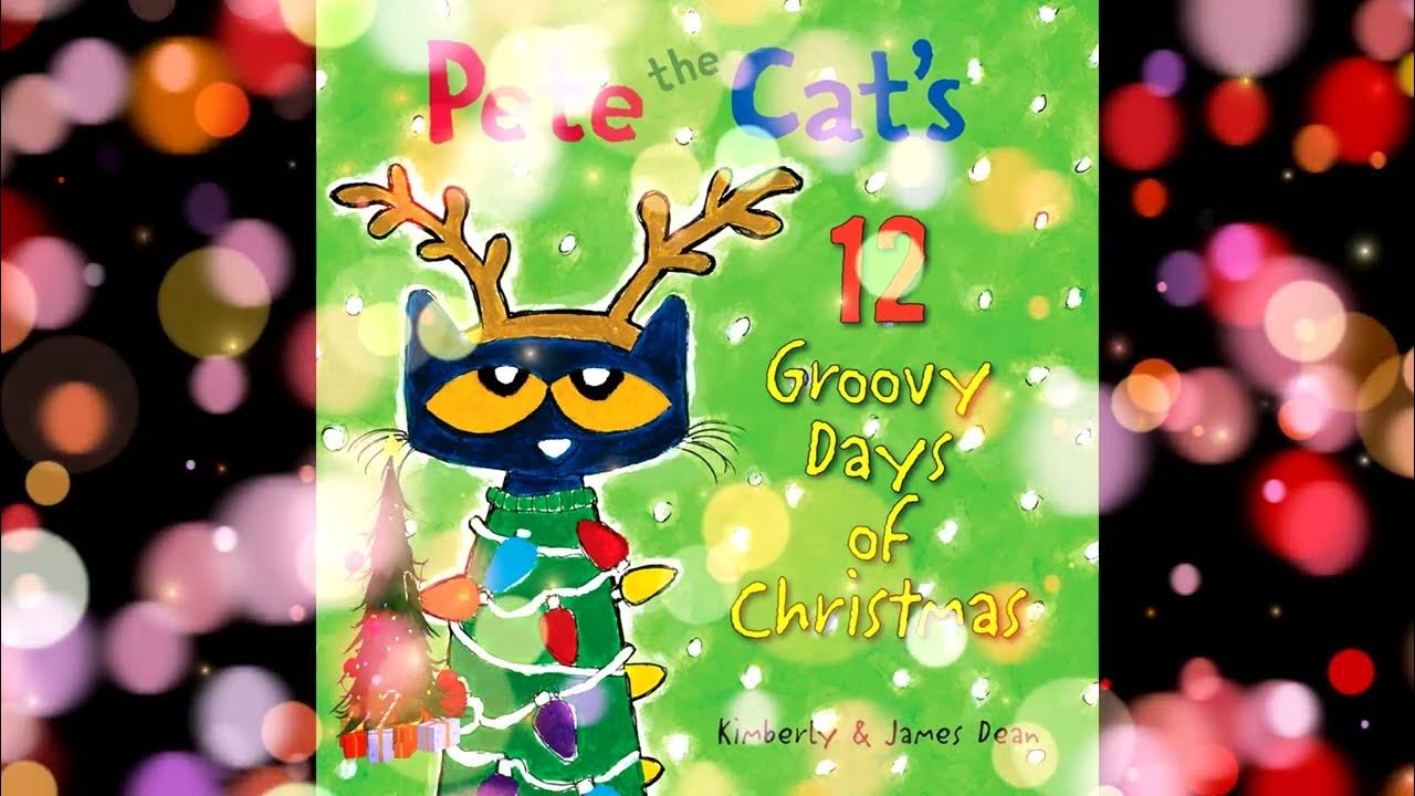 Pete the Cat and the 12 Groovy Days of Christmas | Pete the Cat Book ...