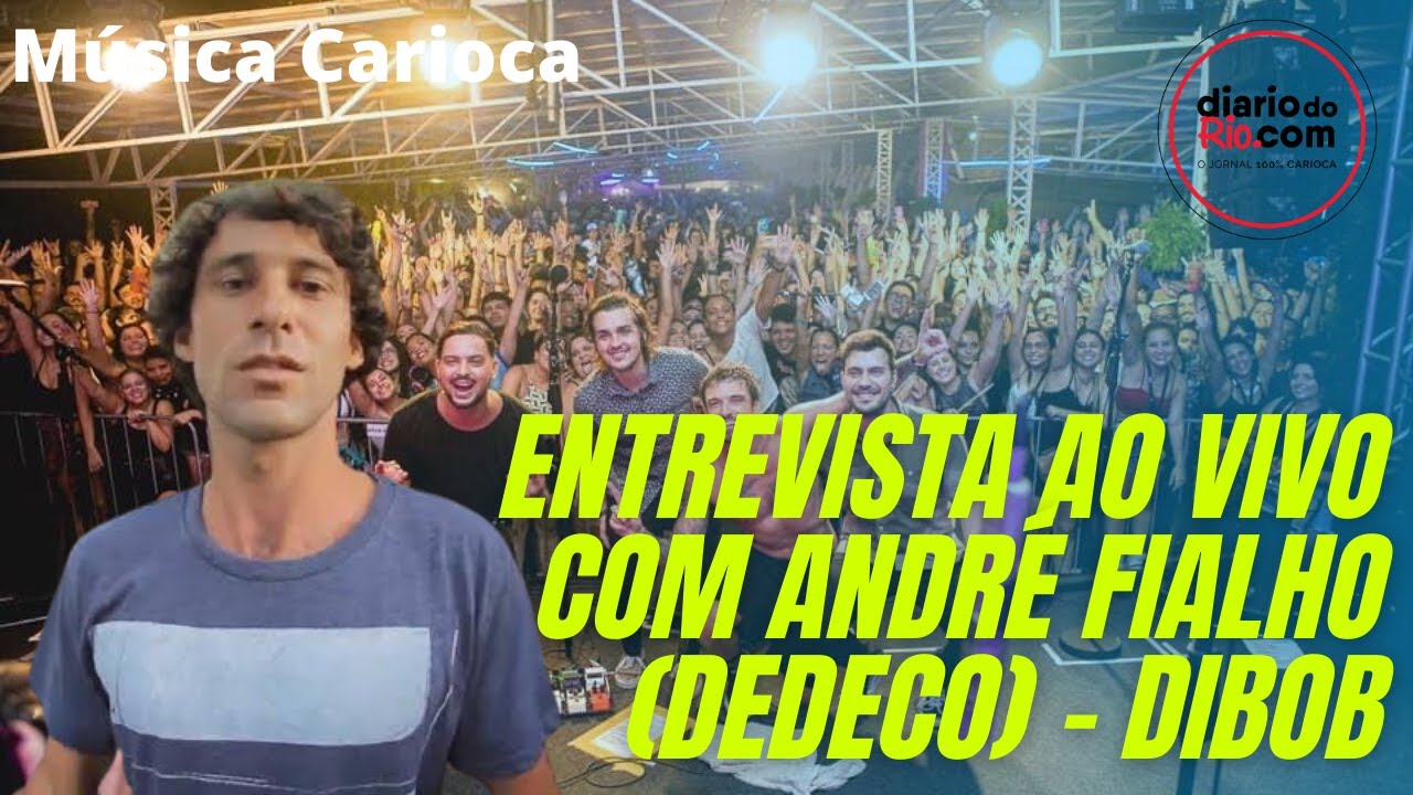 DIÁRIO DO RIO entrevista o músico André Fialho, o Dedeco, do Dibob - YouTube