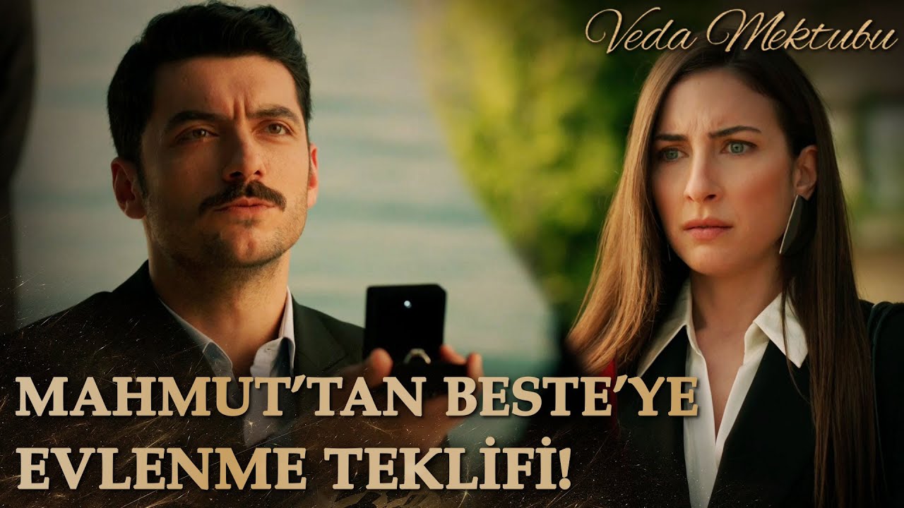 Yeni Boşanan Beste'ye Mahmut'tan Evlilik Teklifi Geldi! - Veda Mektubu ...