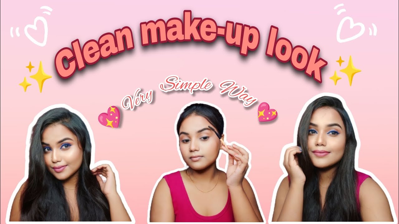 clean make-up look || Makeup Tutorial || Step by step for beginners ...
