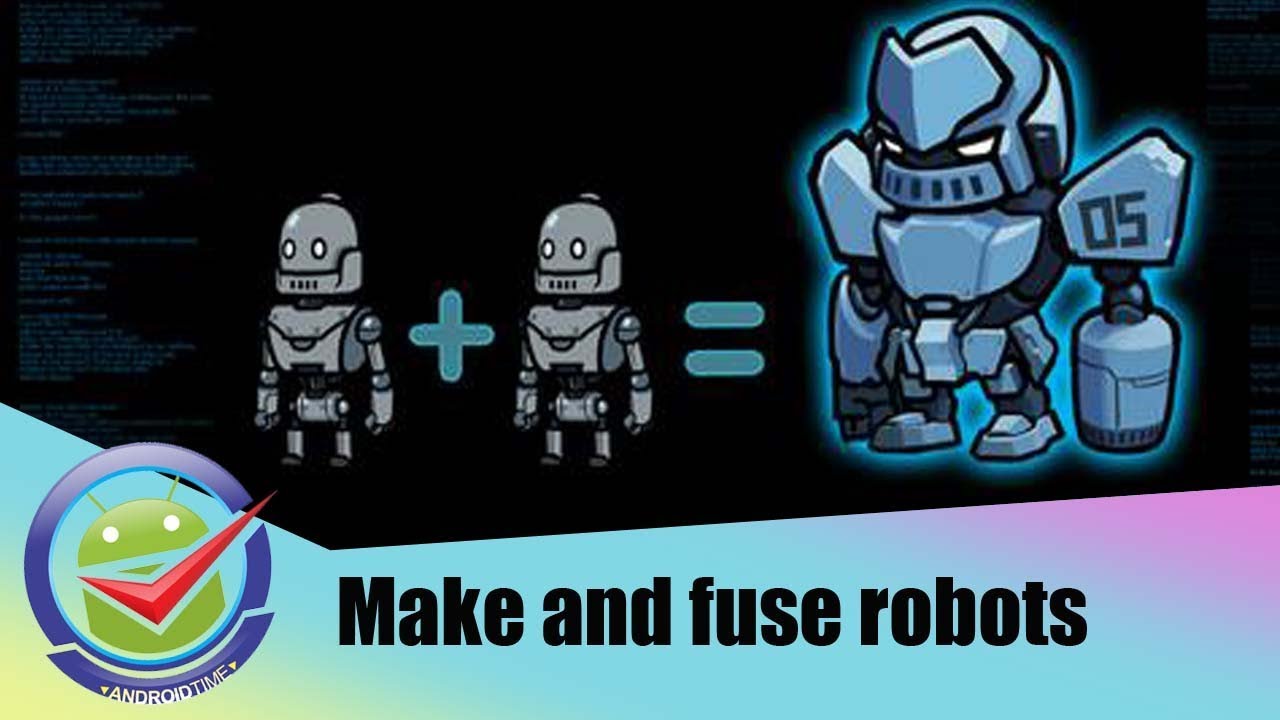Robo Two VIP Make and fuse robots #androidtimez - YouTube