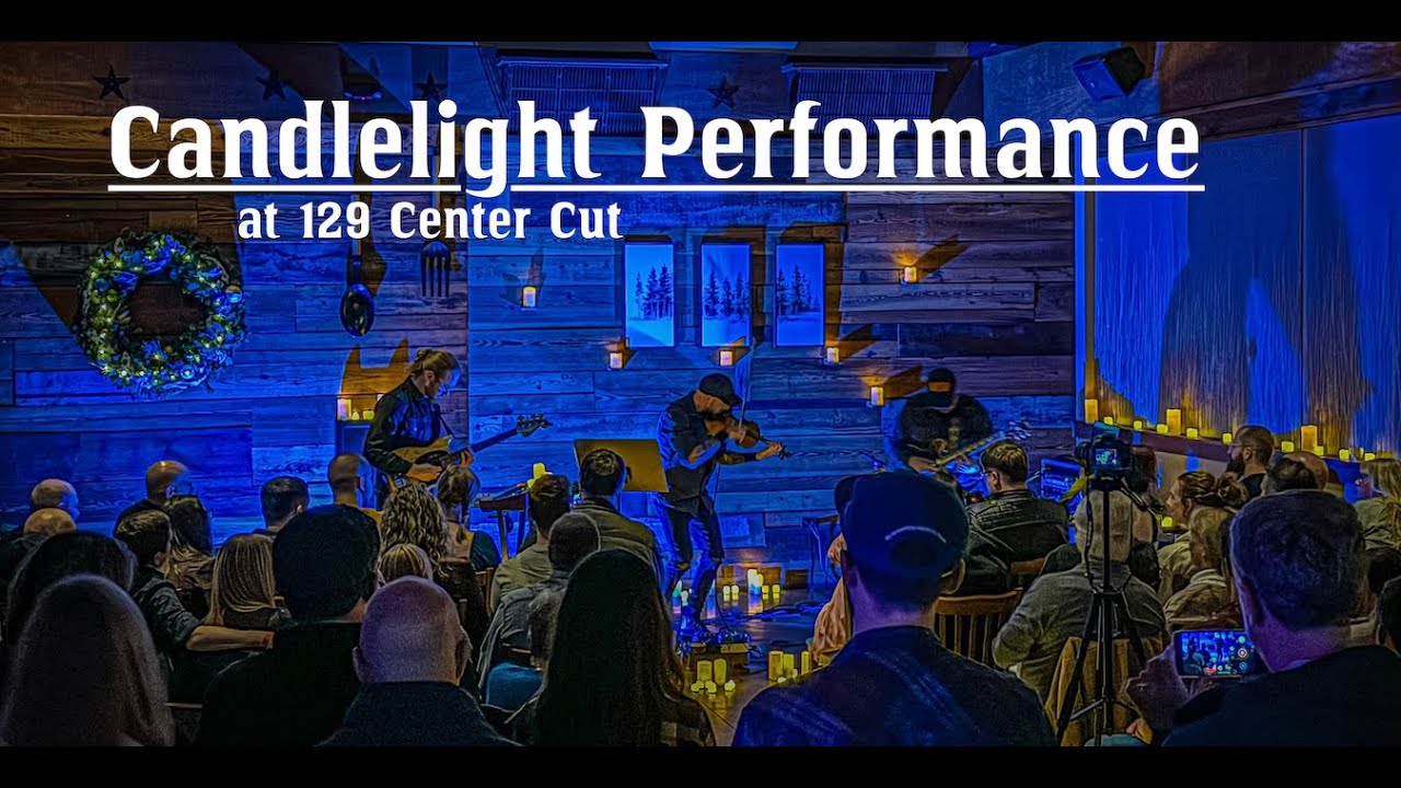 Candlelight Performance at 129 Center Cut - YouTube