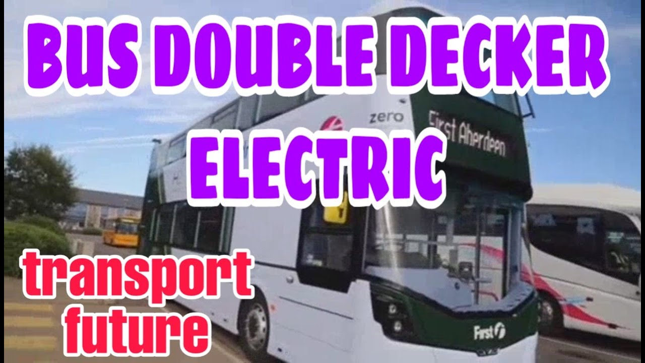 Electric Double Decker Bus Future Transport - YouTube