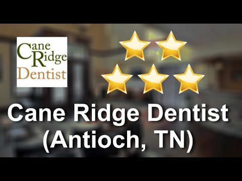 Cane Ridge Dentist (Antioch, TN) Antioch Exceptional Five Star Review ...