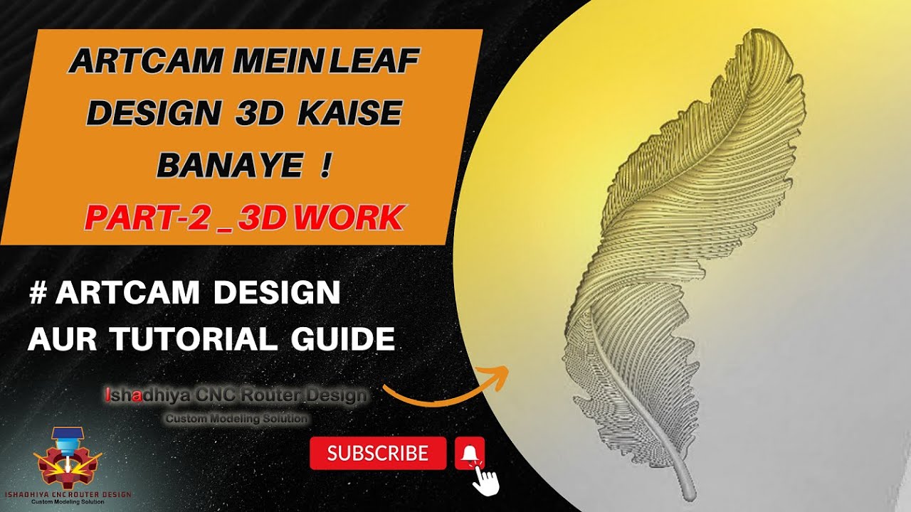 Artcam mein Leaf Design 3D kaise banaye PART 2 3D Work! #ishadhiyacnc #leaf #tutorial #art # ...