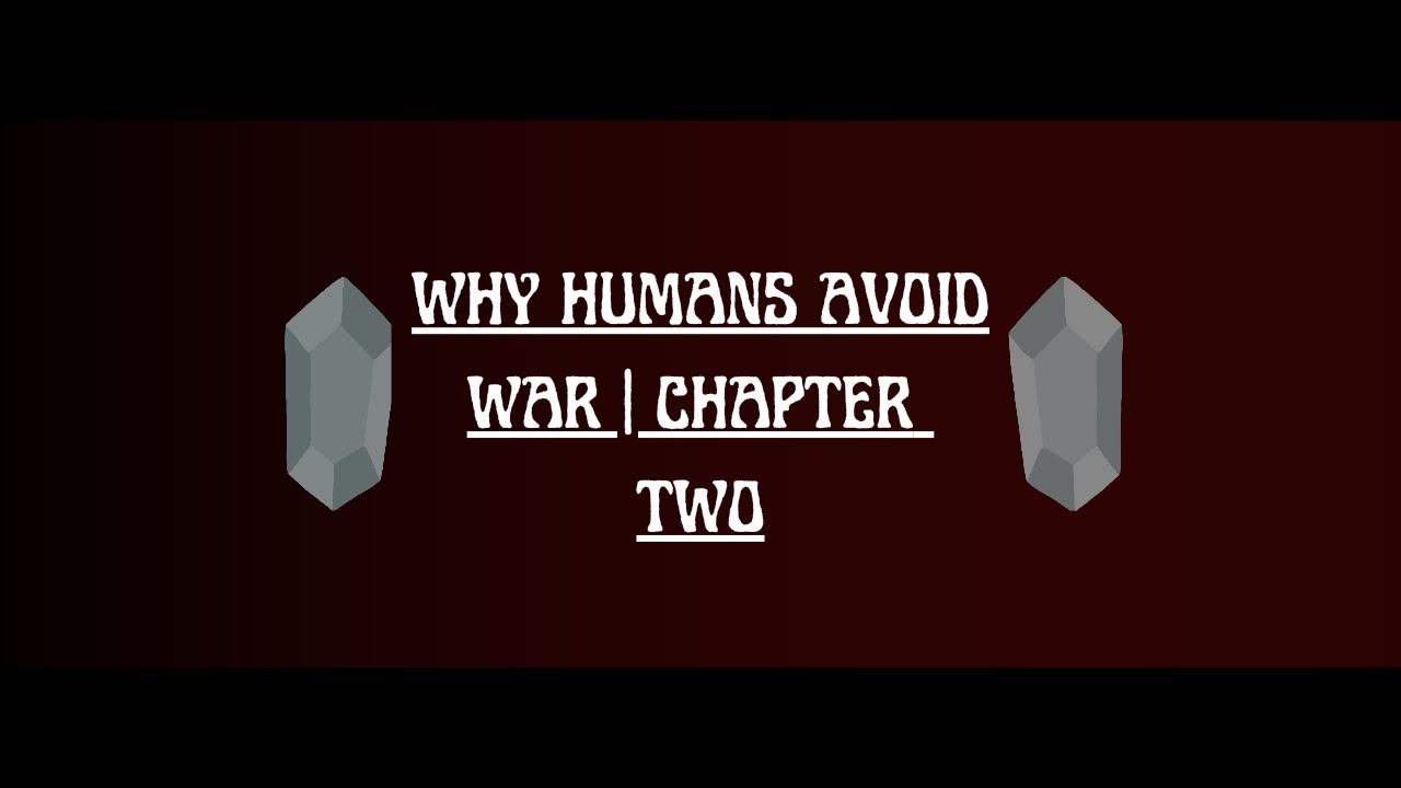 Why Humans Avoid War | Chapter two - YouTube