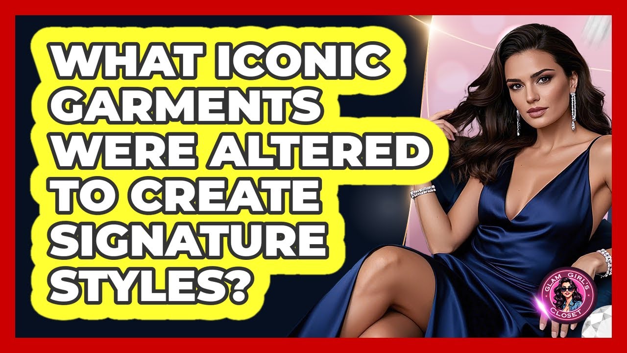 What Iconic Garments Were Altered To Create Signature Styles? - Glam ...