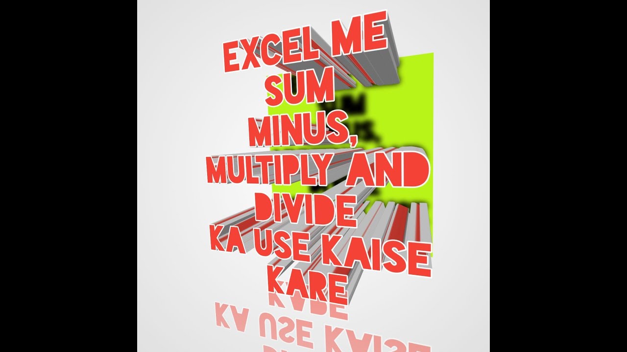 Excel Me Sum Minus Multiply And Divide Formula Ka Use Kaise Karte And Excel Me Sum Minus Multiply And Divide Formula Ka Use Kaise Karte And