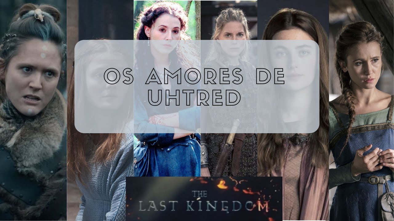Last Kingdom - Os Amores do Uhtred - YouTube