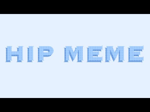 HIP meme // read desc - YouTube