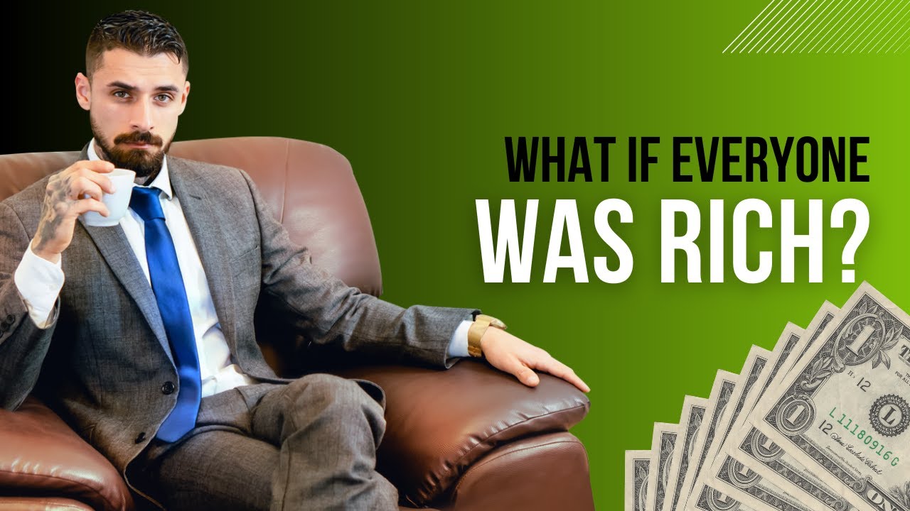 What if Everyone was Rich? - YouTube