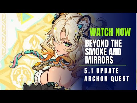 GENSHIN IMPACT | BEYOND THE SMOKE AND MIRRORS PART 1 | ARCHON QUEST | 5 ...
