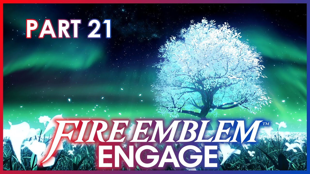 Finishing Chapter 22 [Fire Emblem Engage Hard/Classic part#21] [Live ...