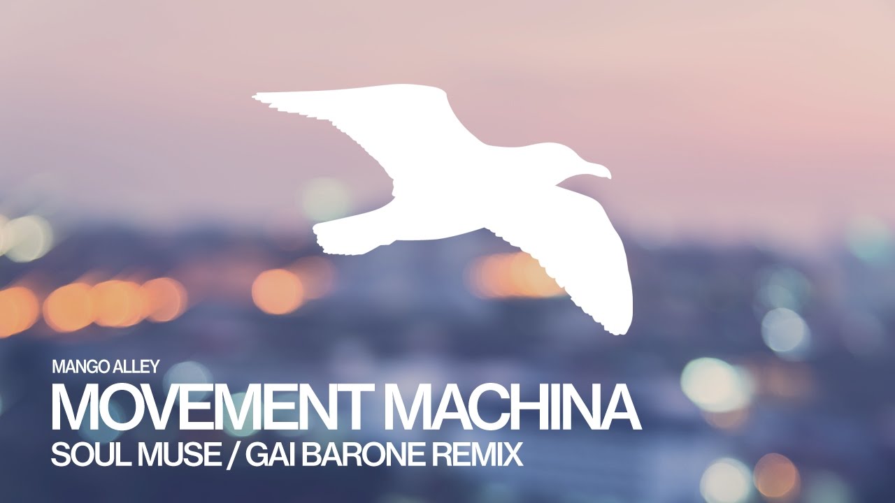 MOVEMENT MACHINA Soul Muse (Gai Barone Remix) - YouTube