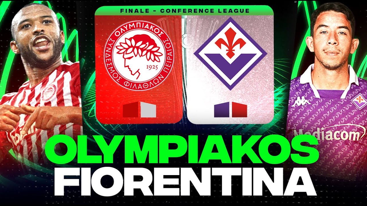 🔴 OLYMPIAKOS - FIORENTINA | 🏆 La Finale ! | FINALE CONFERENCE LEAGUE ...