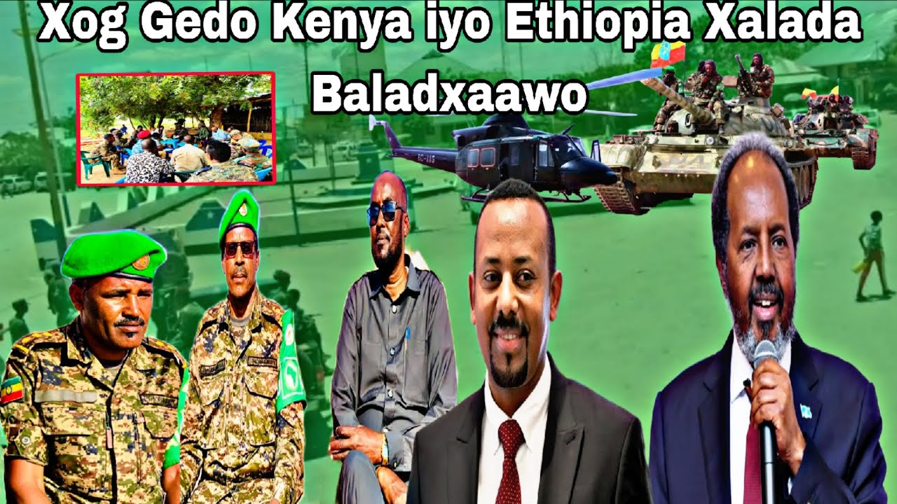 Xog: Ethiopia oo diyarado ku weerartay Xera Uk Baladxaawo Jawabta ...