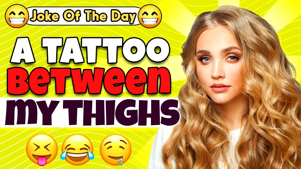 Dirty Joke – Tattoo Between My Thighs | Jokes EveryTime - YouTube