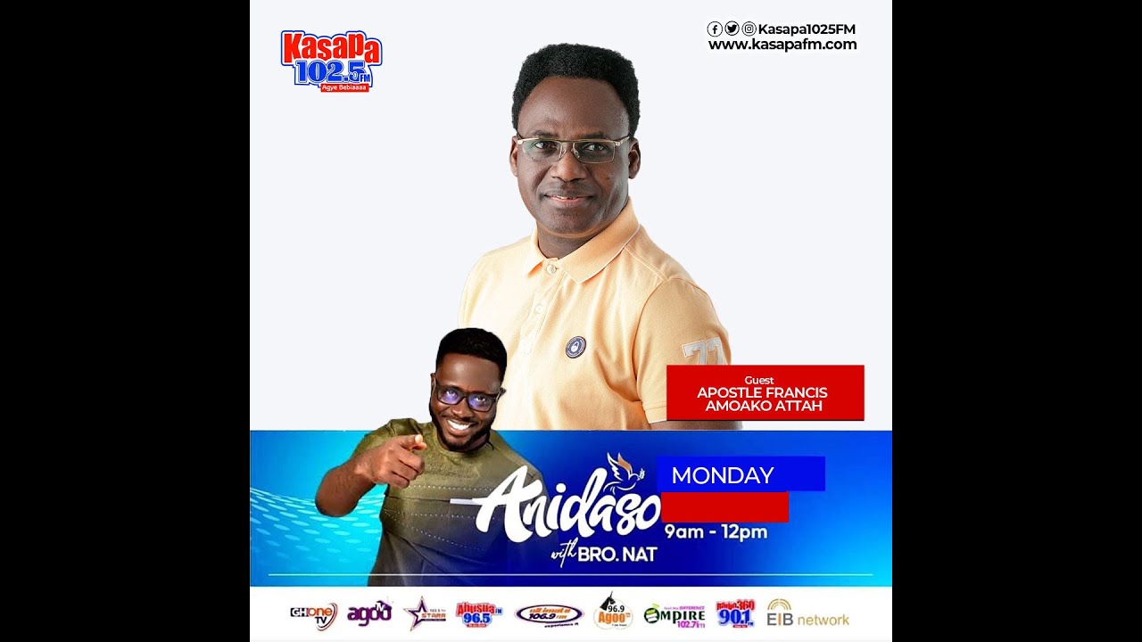 ANIDASO WITH APOSTLE FRANCIS AMOAKO ATTAH ON KASAPA FM(20.03.22) - YouTube