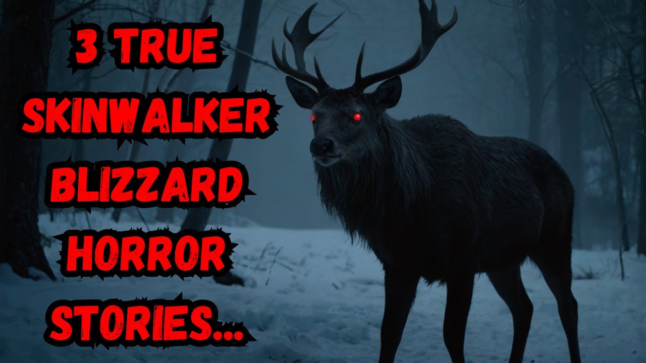 3 TRUE SKINWALKER BLIZZARD HORROR STORIES...(True Skinwalker horror ...