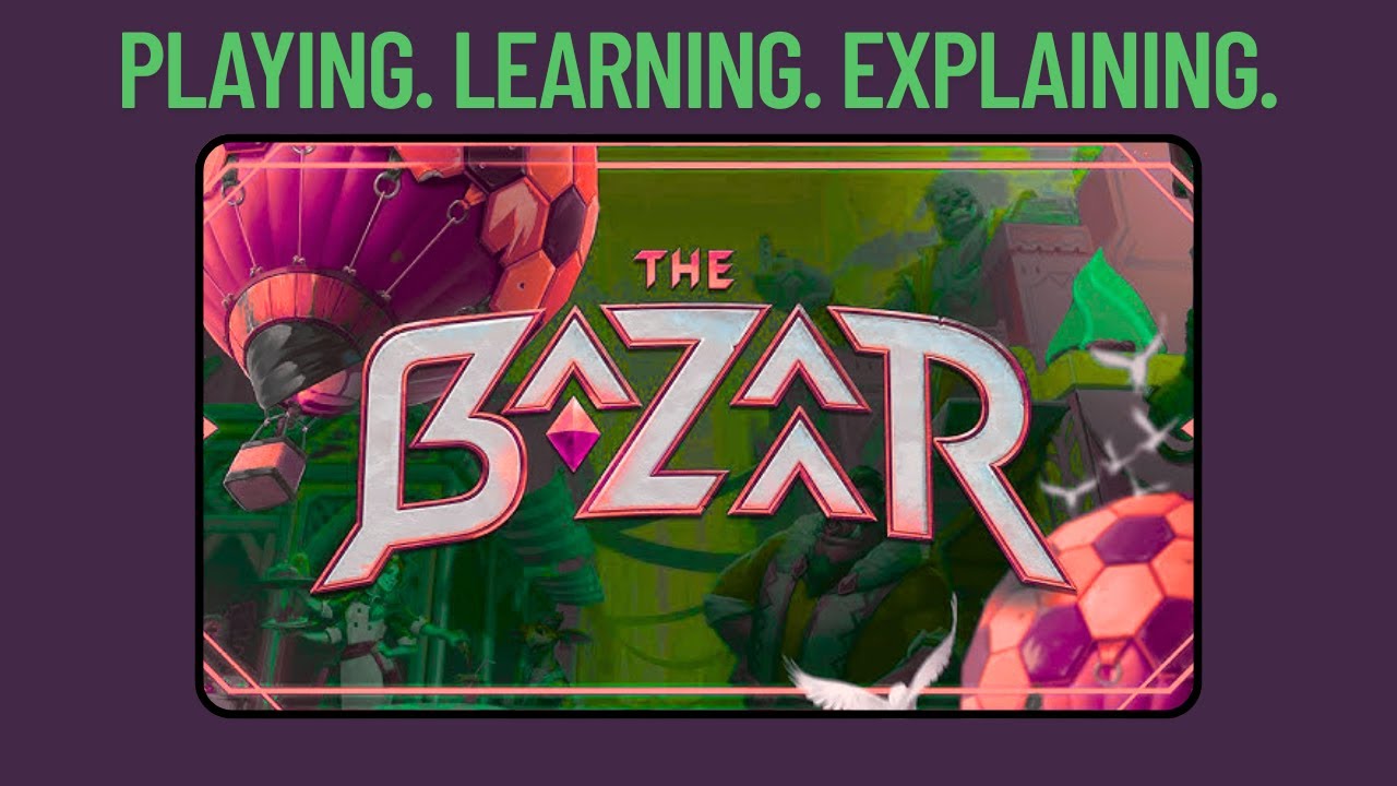 The Bazaar - Playing, learning and explaining! - YouTube