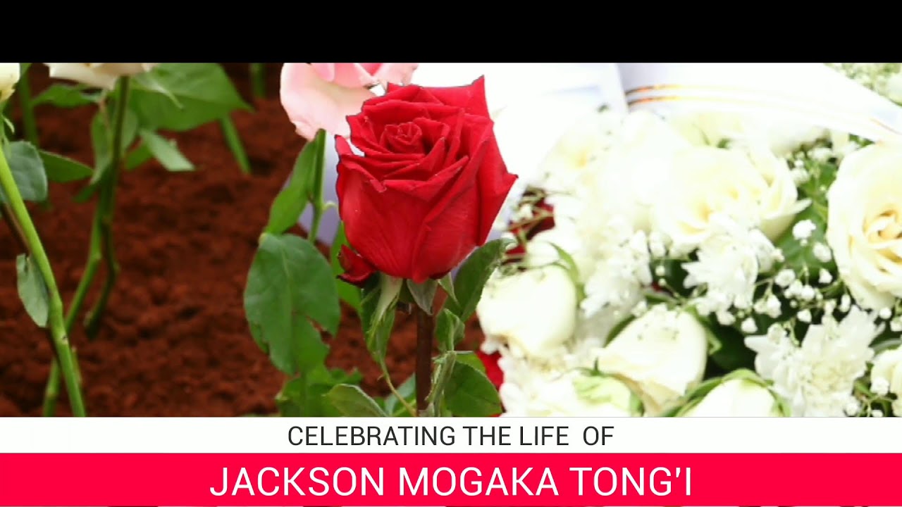 CELEBRATING THE LIFE OF JACKSON MOGAKA TONG'I - YouTube