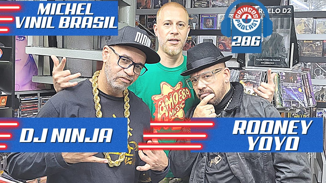 ROONEY YOYO, DJ NINJA , MICHEL VINIL BRASIL ( HIP HOP CULTURA DE RUA ...
